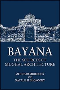 Bayana: The Sources of Mughal Architecture | AramcoWorld